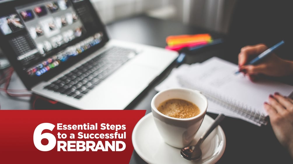 6 Essential Steps to a Successful Rebrand